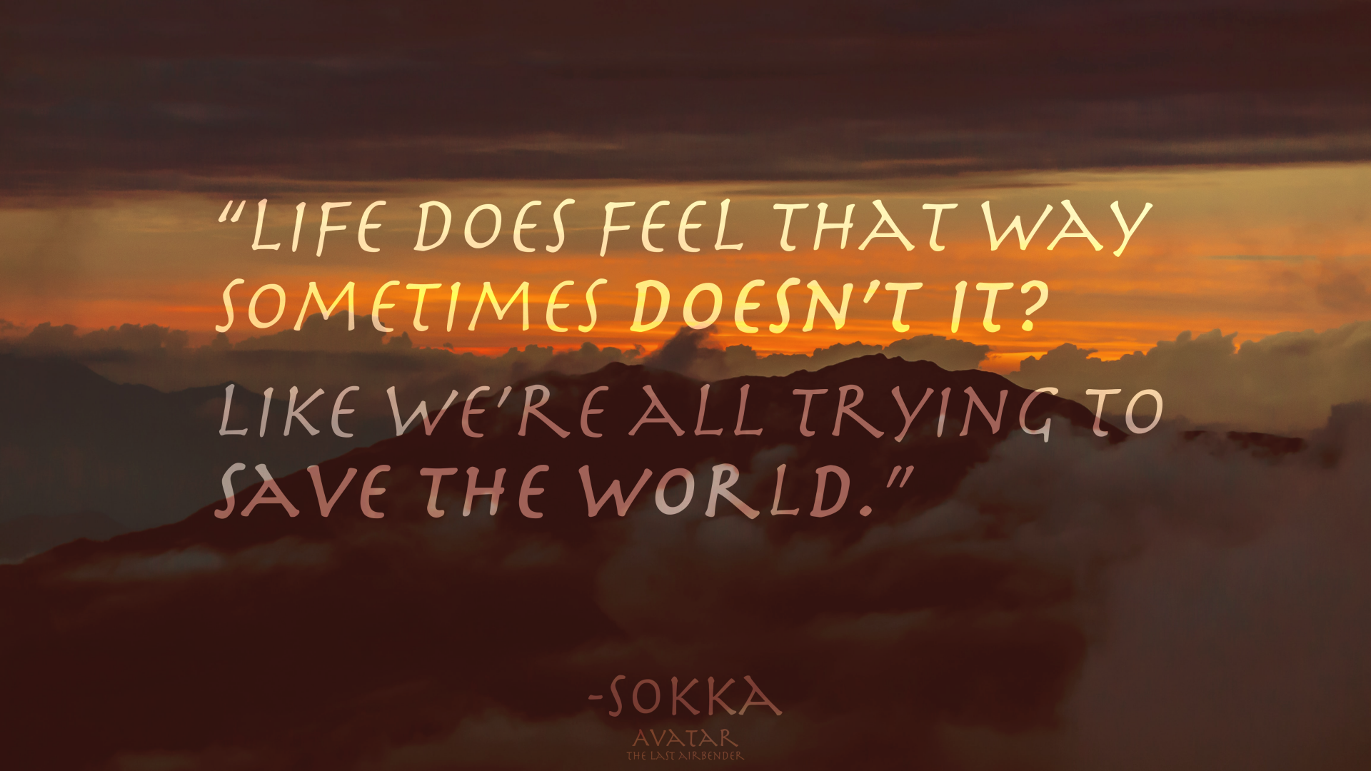 Sokka's inspirational quote from Avatar The Last Airbender by MajorJack