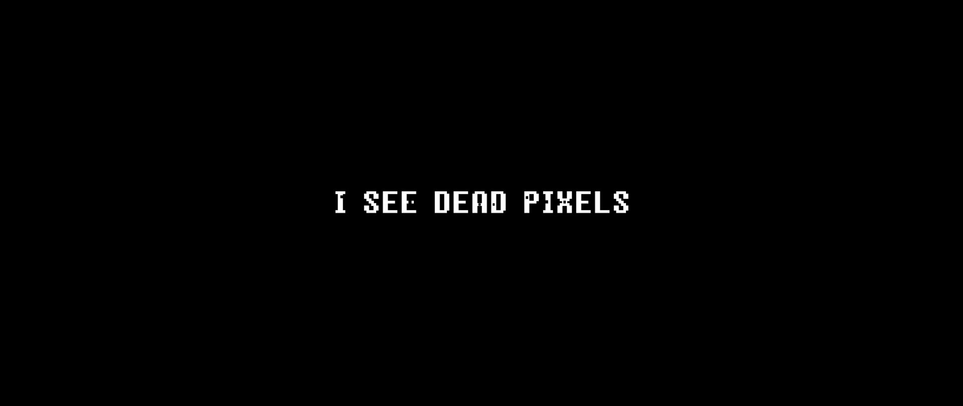 Ultrawide I see dead pixels by dazbobaby | 2560x1080 | Wallpaper Abyss